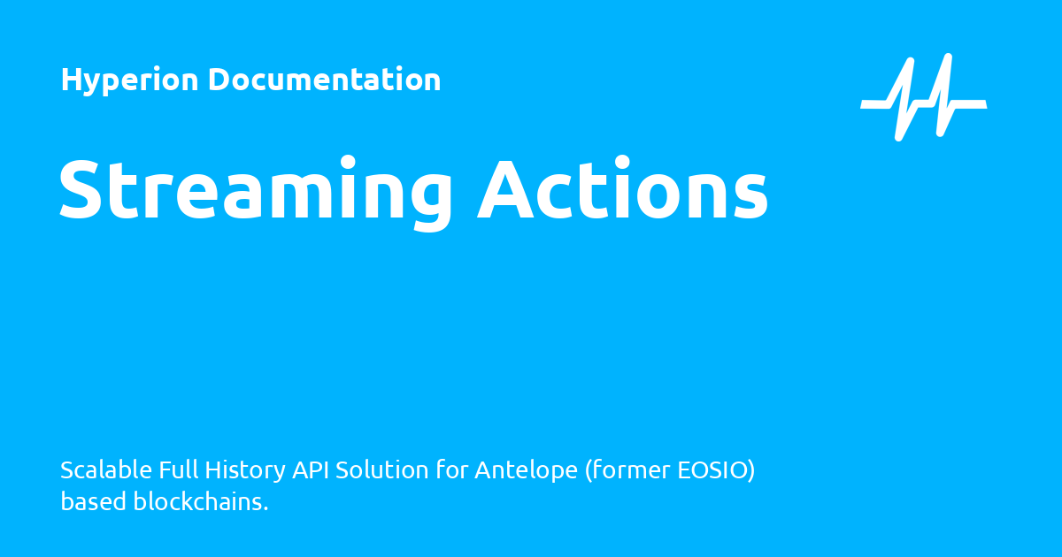 Streaming Actions - Hyperion Documentation