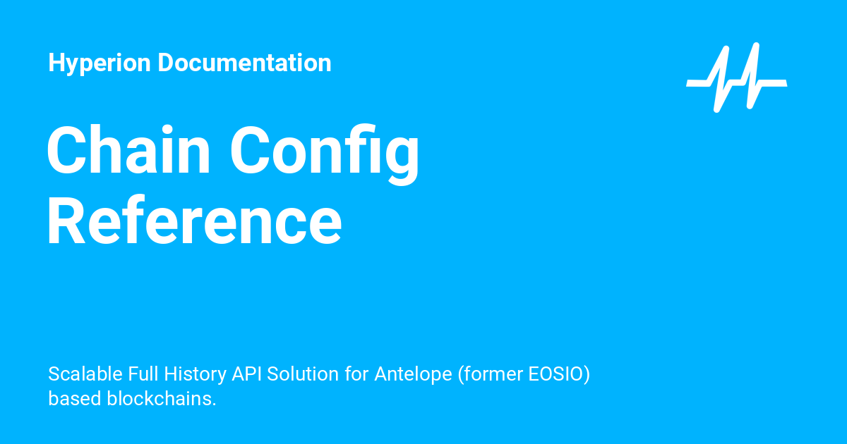 Chain Config Reference - Hyperion Documentation